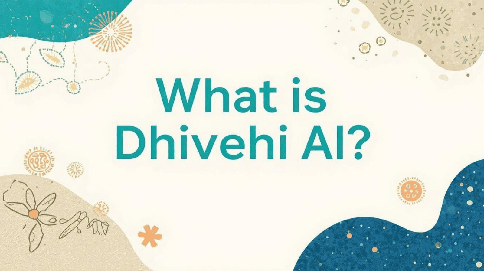 What is Dhivehi AI? Complete Guide 2026 | Dhavana - Dhivehi AI Platform